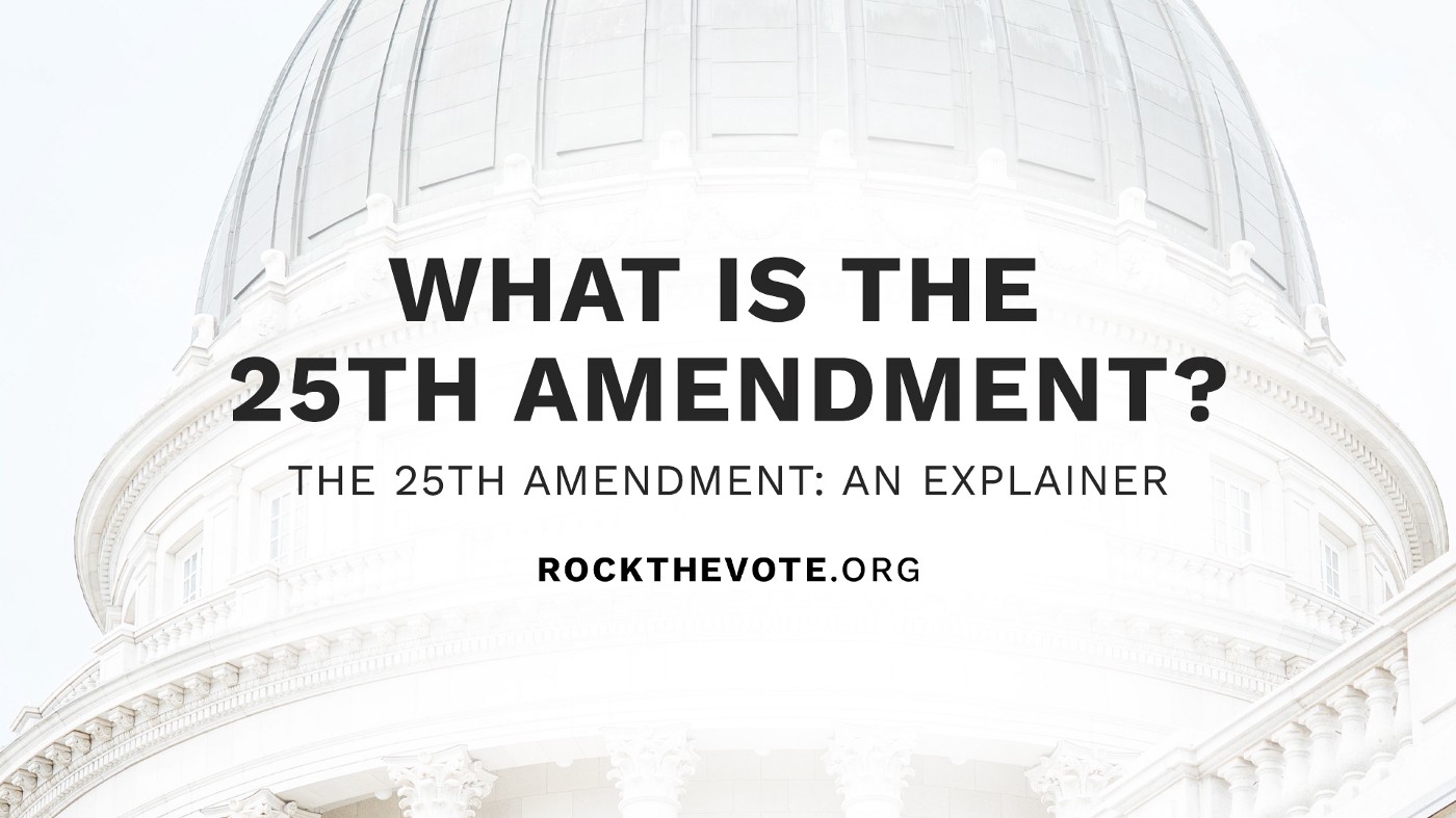 The 25th Amendment Rock The Vote The 25th Amendment Rock The Vote