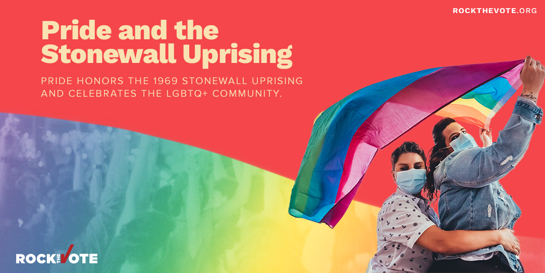 Pride and the Stonewall Uprising - Rock the Vote